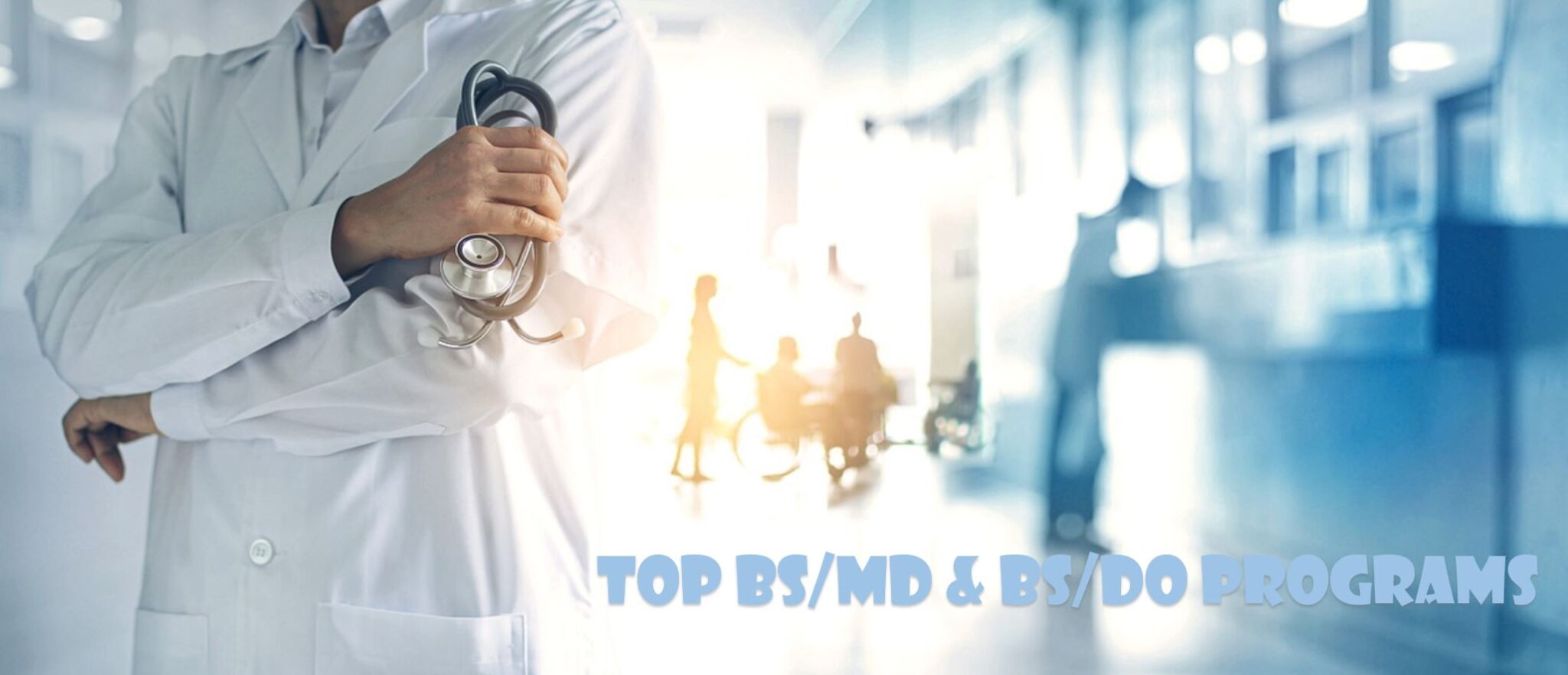 Top Combined BS/MD and BS/DO Programs #1 | PREPARING TO BECOME